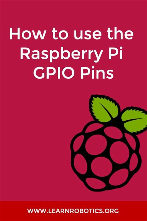 How To Get Started With Raspberry Pi Gpio Pins Learn Robotics Raspberry Pi Computer