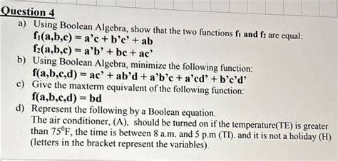 Solved Question 4a ﻿using Boolean Algebra Show That The