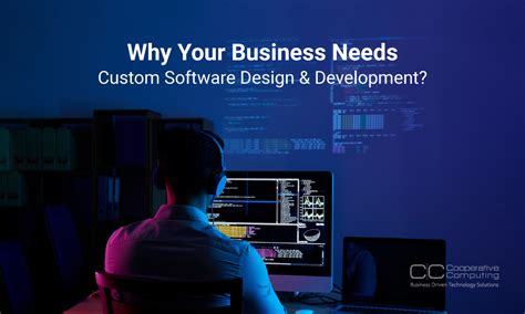Cooperative Computing Why Your Business Needs Custom Software Design