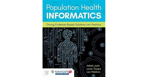 Population Health Informatics Driving Evidence Based Solutions Into Practice By Ashish Joshi
