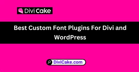 best custom font plugins for divi and wordpress divi cake blog