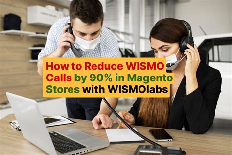 How To Reduce Wismo Calls By 90 In Magento Stores With Wismolabs Wismolabs