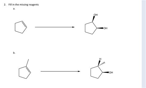 [Solved] 2. Fill in the missing reagents a. OH OH b. H OH | Course Hero