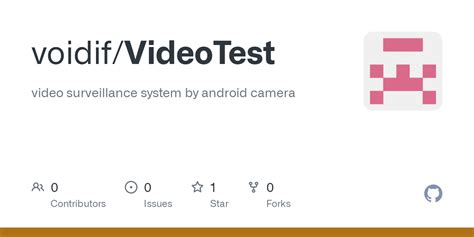 GitHub Voidif VideoTest Video Surveillance System By Android Camera