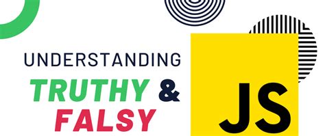 Understanding Truthy And Falsy In JavaScript DEV Community