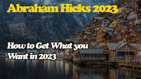 Abraham Hick April 2023 How To Get What You Want In 2023 YouTube