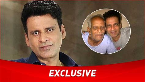 Exclusive Manoj Bajpayee On His Fathers Death It Was The Biggest