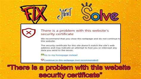 How To Fix There Is A Problem With This Websites Security Certificate