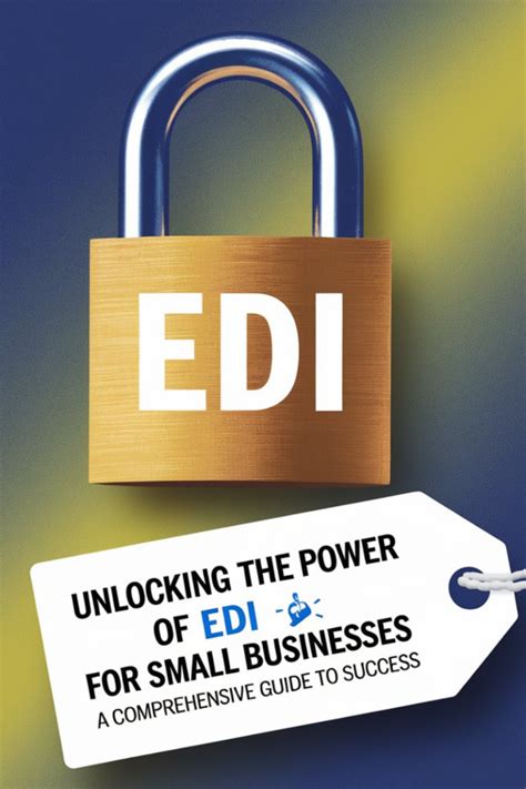 Unlocking The Power Of Edi For Small Businesses A Comprehensive Guide To Success Action Edi