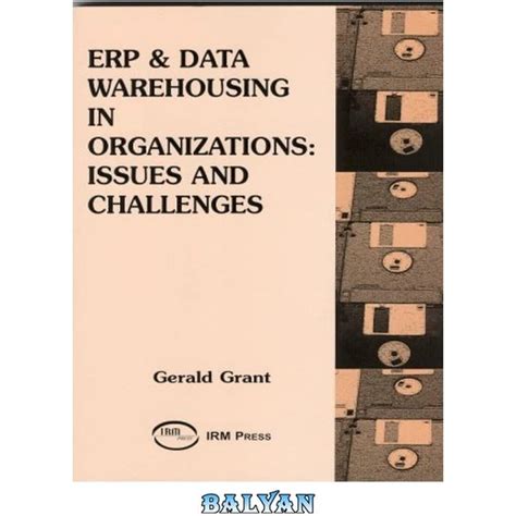 خرید و قیمت دانلود کتاب Erp And Data Warehousing In Organizations Issues And Challenges ترب