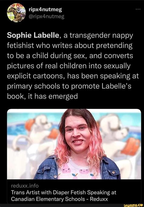 Sophie Labelle A Transgender Nappy Fetishist Who Writes About