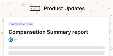 Compensation Summary Report Carta Release Notes Product Updates
