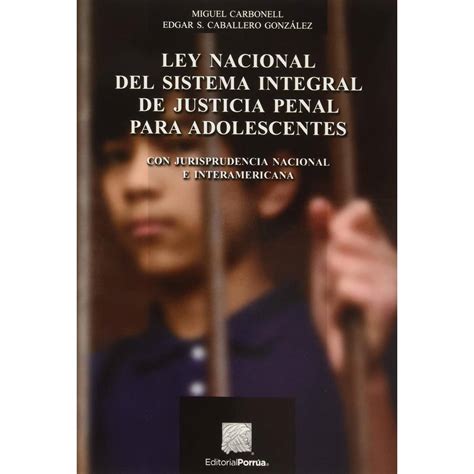 Ley Nacional Del Sistema Integral De Justicia Penal Para Adolescentes