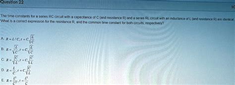 question 22 10 the time constants for a series rc circuit with a