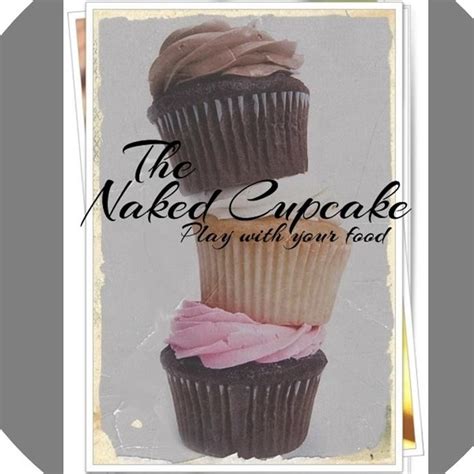 The Naked Cupcake Added A New Photo The Naked Cupcake