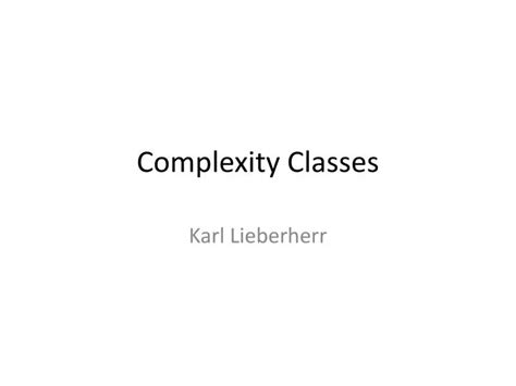 Ppt Complexity Classes Powerpoint Presentation Free Download Id Ppt Complexity Classes Powerpoint Presentation Free Download Id