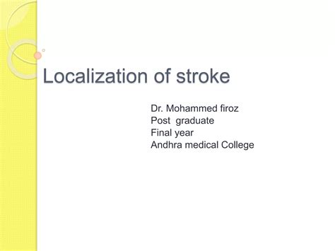 Stroke Localization By Dr Md Firoz Ppt