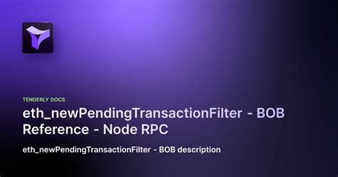 eth newpendingtransactionfilter bob reference node rpc tenderly