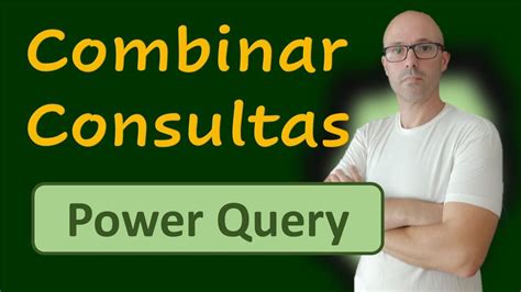 Combinar Consultas Power Query Hablando De Excel Youtube