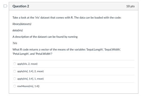 Solved Question Pts Take A Look At The Iris Dataset Chegg