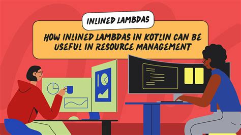 How Inlined Lambdas In Kotlin Can Be Useful In Resource Management By