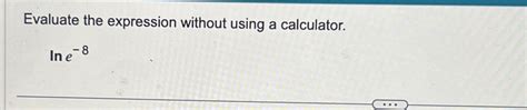 Solved Evaluate the expression without using a | Chegg.com
