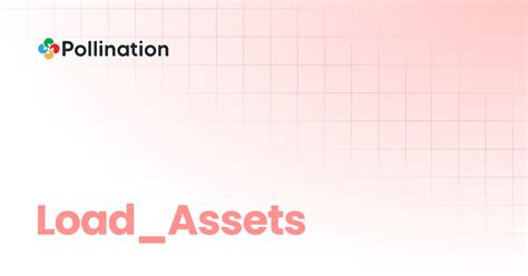 Loadassets Pollination Docs