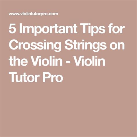5 Important Tips For Crossing Strings On The Violin Violin Tutor Pro Violin Lessons Learn