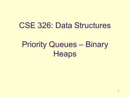 CSE 332 Data Structures Priority Queues Binary Heaps Part II Ppt