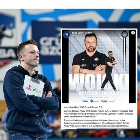 Paweł Woicki Nie Jest Już Trenerem Radomian