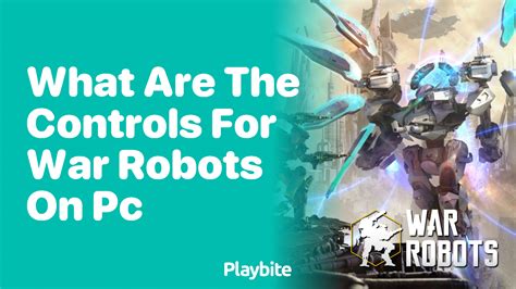 What Are The Controls For War Robots On Pc Playbite