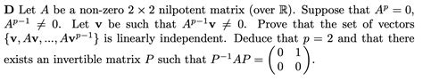 Solved 1 D Let A Be A Non Zero 2 X 2 Nilpotent Matrix