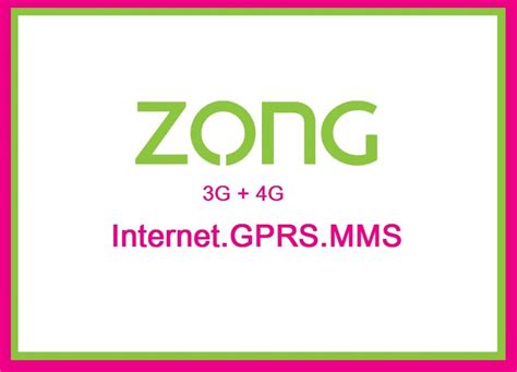 Zong 3G 4G Internet Settings MMS Settings