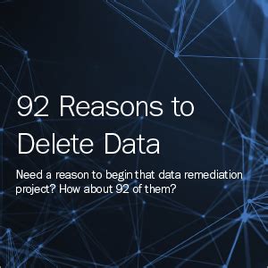 92 Reasons To Delete Data