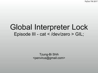 Global Interpreter Lock Episode III Cat GIL PPT