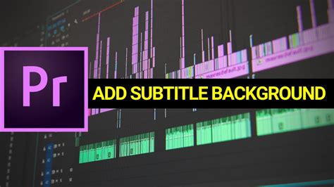 How To Add A Background To Your Subtitles In Adobe Premiere Pro CC