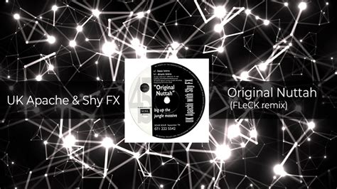 Uk Apache Shy Fx Original Nuttah Fleck Remix Youtube