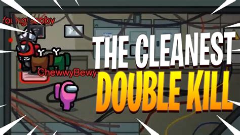 The Cleanest 400 Iq Imposter Double Kill Among Us Youtube