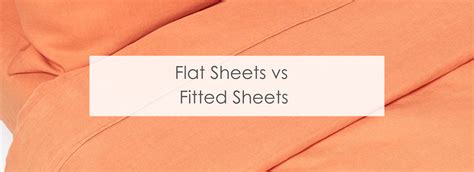 Flat Sheets Vs Fitted Sheets Whats The Difference Homescapes