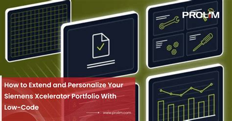 How To Extend And Personalize Your Siemens Xcelerator Portfolio With Low Code Prolim