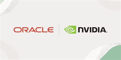 Oracle Strengthens Its Distributed Cloud With Nvidia Ai Enterprise Integration