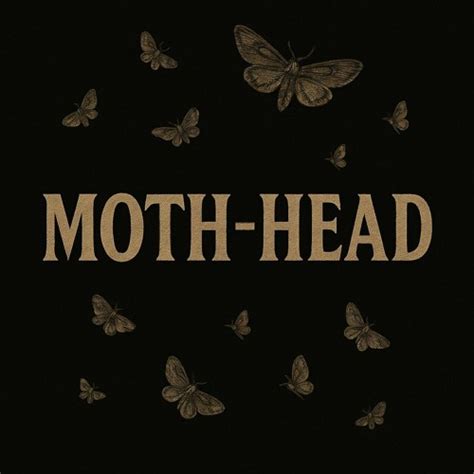 Stream Moth Head Music Listen To Songs Albums Playlists For Free On