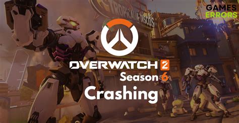 Overwatch 2 Season 6 Crashing Fit It In No Time