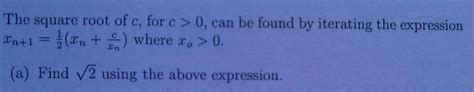 Solved The Square Root Of C For C 0 Can Be Found By Chegg Com