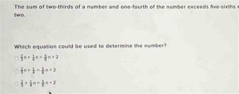 The Sum Of Two Thirds Of A Number And One Fourth Of The Number Exceeds