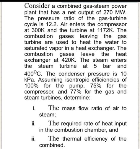 Solved Consider A Combined Gas Steam Power Plant That Has A Chegg