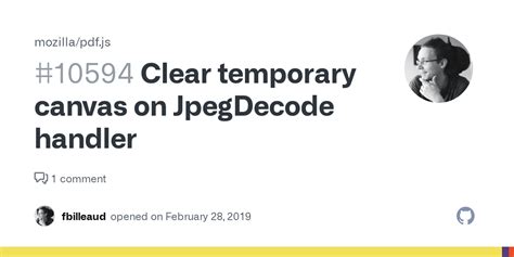 Clear Temporary Canvas On Jpegdecode Handler · Issue 10594 · Mozilla