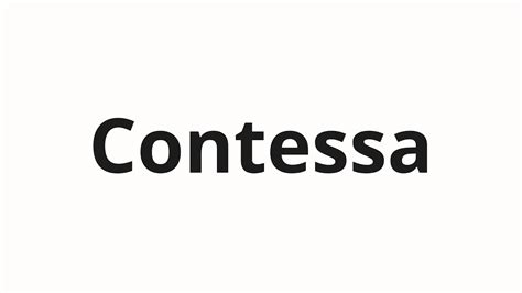 How to pronounce Contessa - YouTube