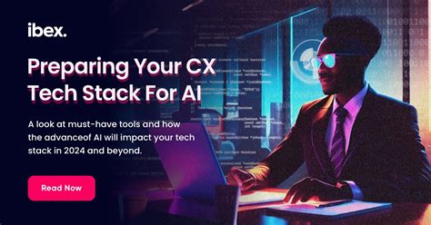 Preparing Your Cx Tech Stack For Ai Ibex