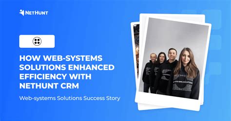 How Web Systems Solutions Enhanced Efficiency With Nethunt Crm